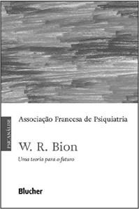 W. R. Bion: Uma teoria para o futuro